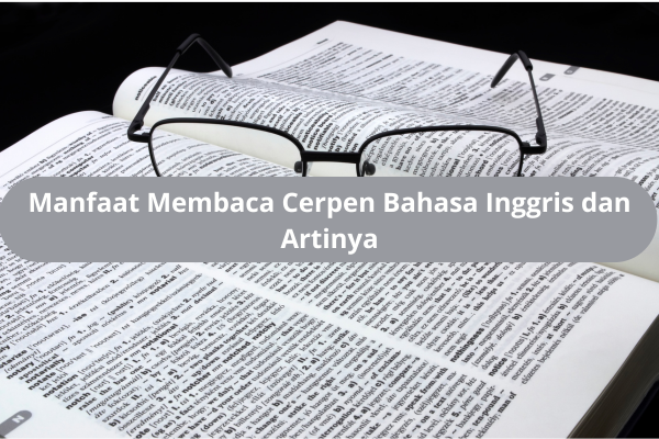 5 Cerpen Bahasa Inggris dan Artinya dengan Berbagai Tema - Greenbook